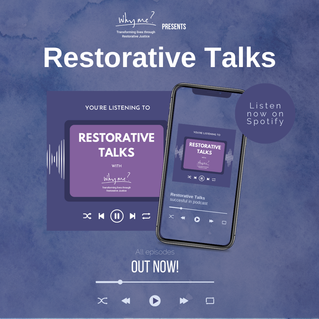 Restorative Talks - The Why me? podcast — Why me? Restorative Justice